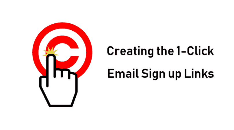 How to Create 1-Click Email Sign up Links